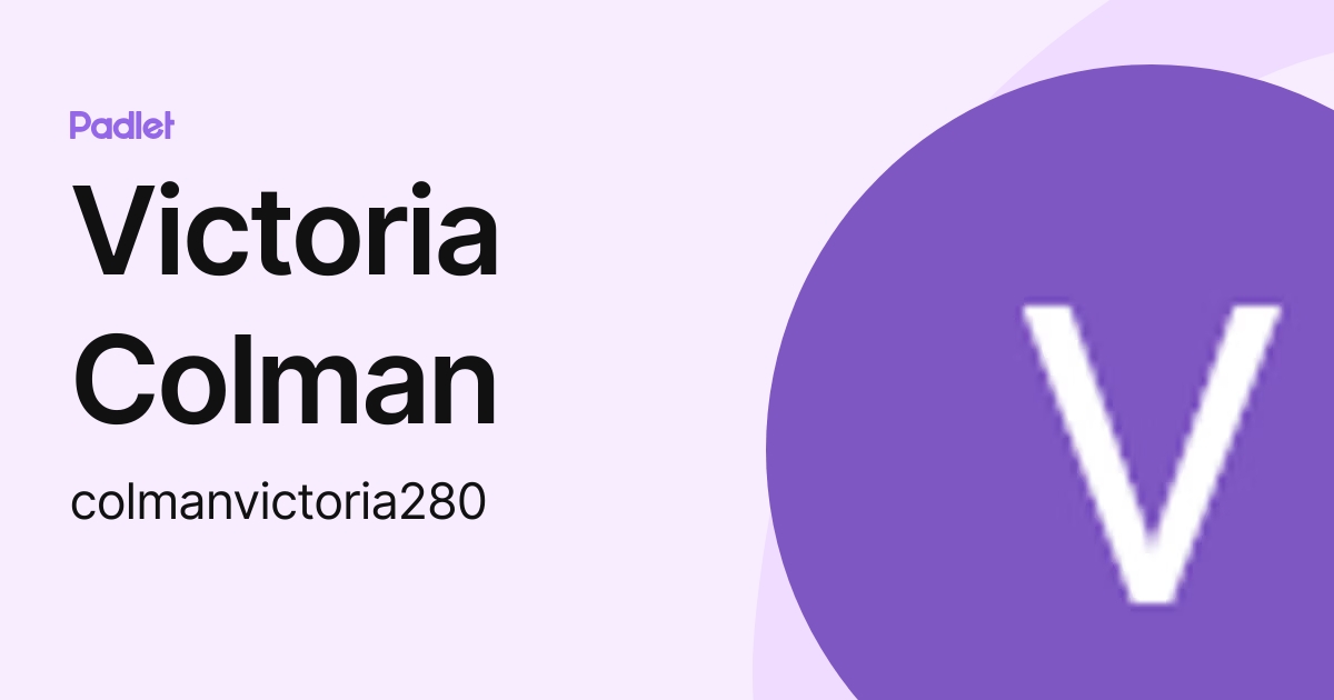 Victoria Colman (colmanvictoria280) profile | Padlet