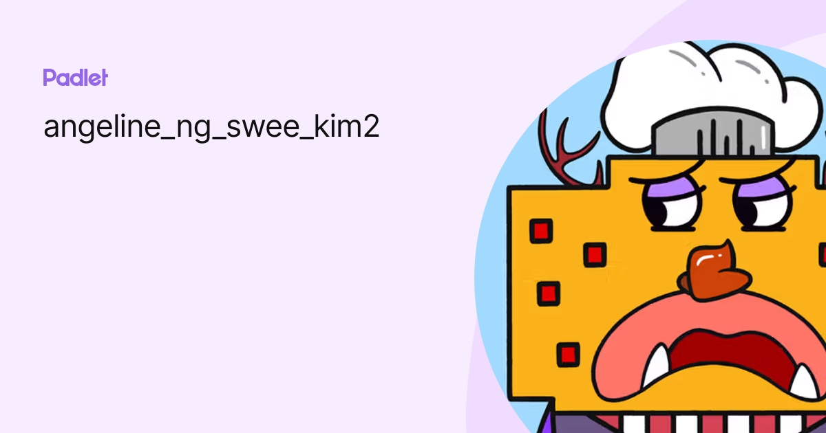 angeline_ng_swee_kim2 profile | Padlet