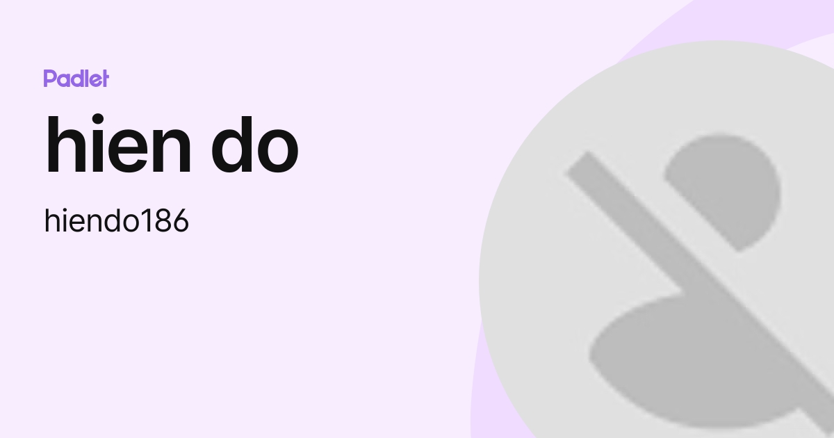 hien do (hiendo186) profile | Padlet