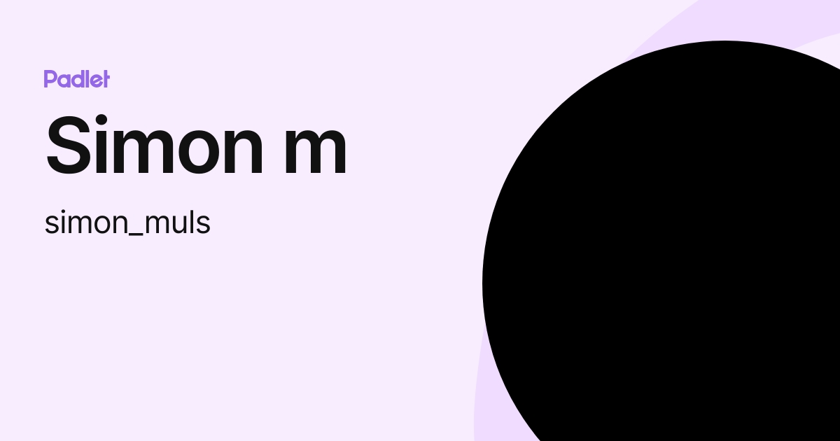 Simon m (simon_muls) profile | Padlet