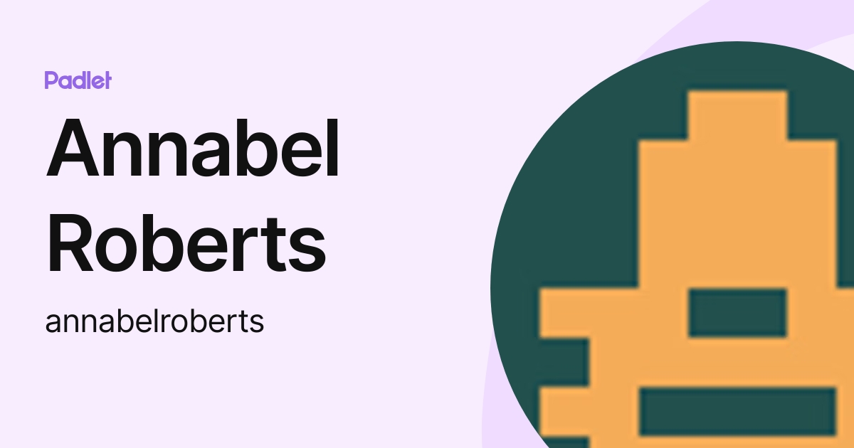 Annabel Roberts (annabelroberts) profile | Padlet