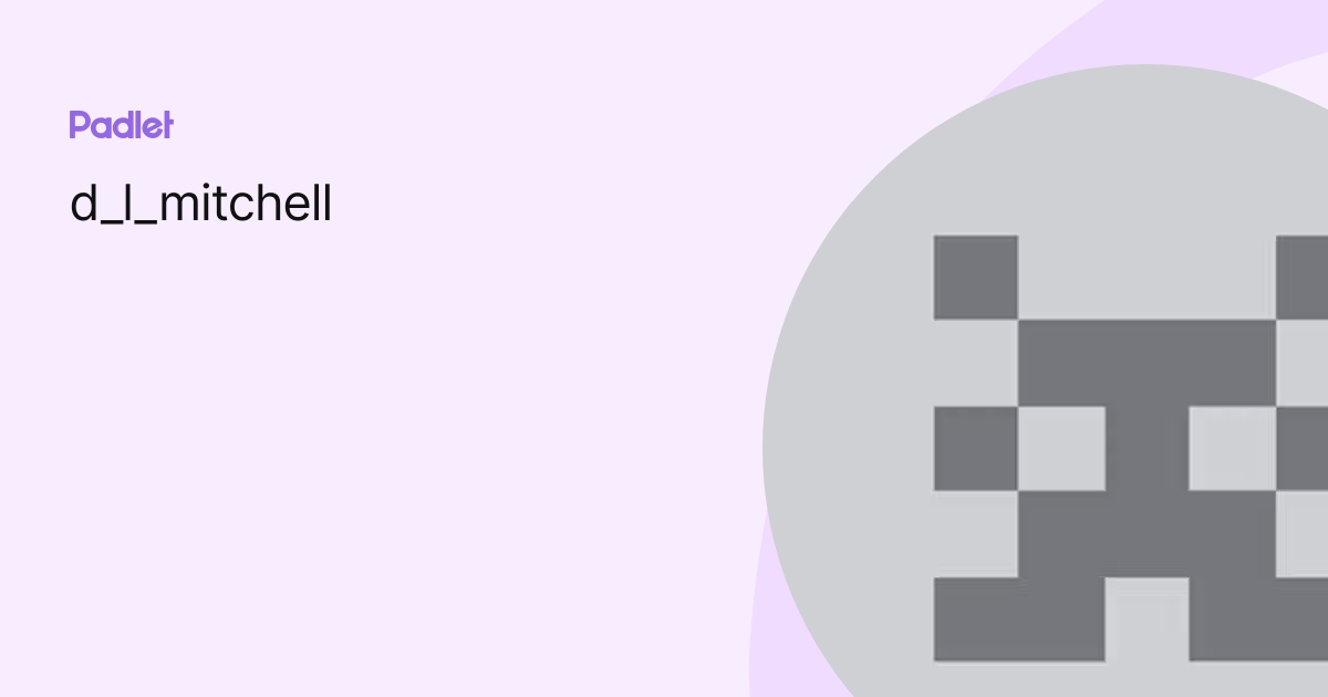 d_l_mitchell profile | Padlet