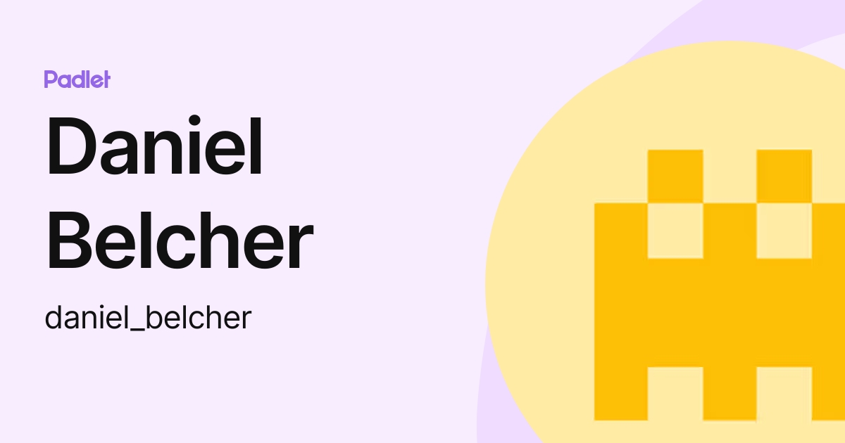 Daniel Belcher (daniel_belcher) profile | Padlet