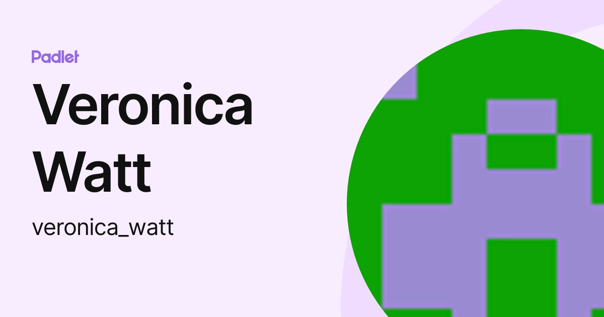 Veronica Watt (veronica_watt) profile | Padlet
