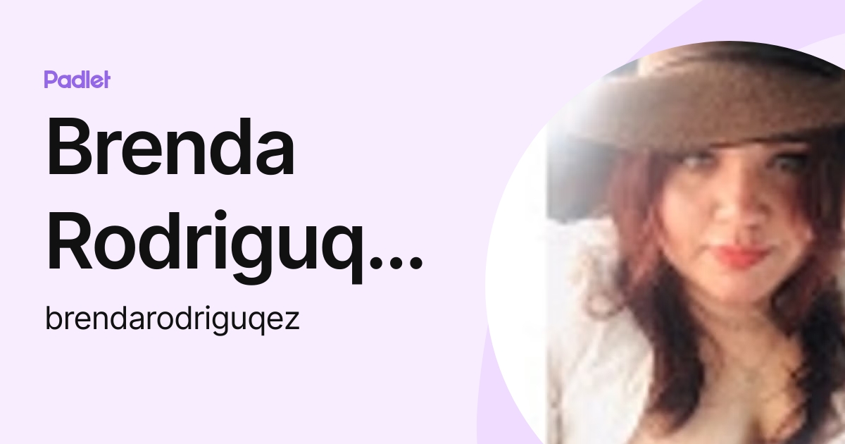 Brenda Rodriguqez (brendarodriguqez) profile | Padlet