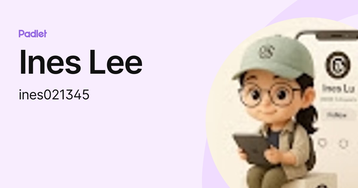 Ines Lee (ines021345) profile | Padlet