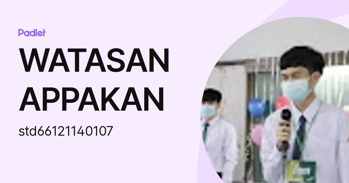 WATASAN APPAKAN (std66121140107) profile | Padlet