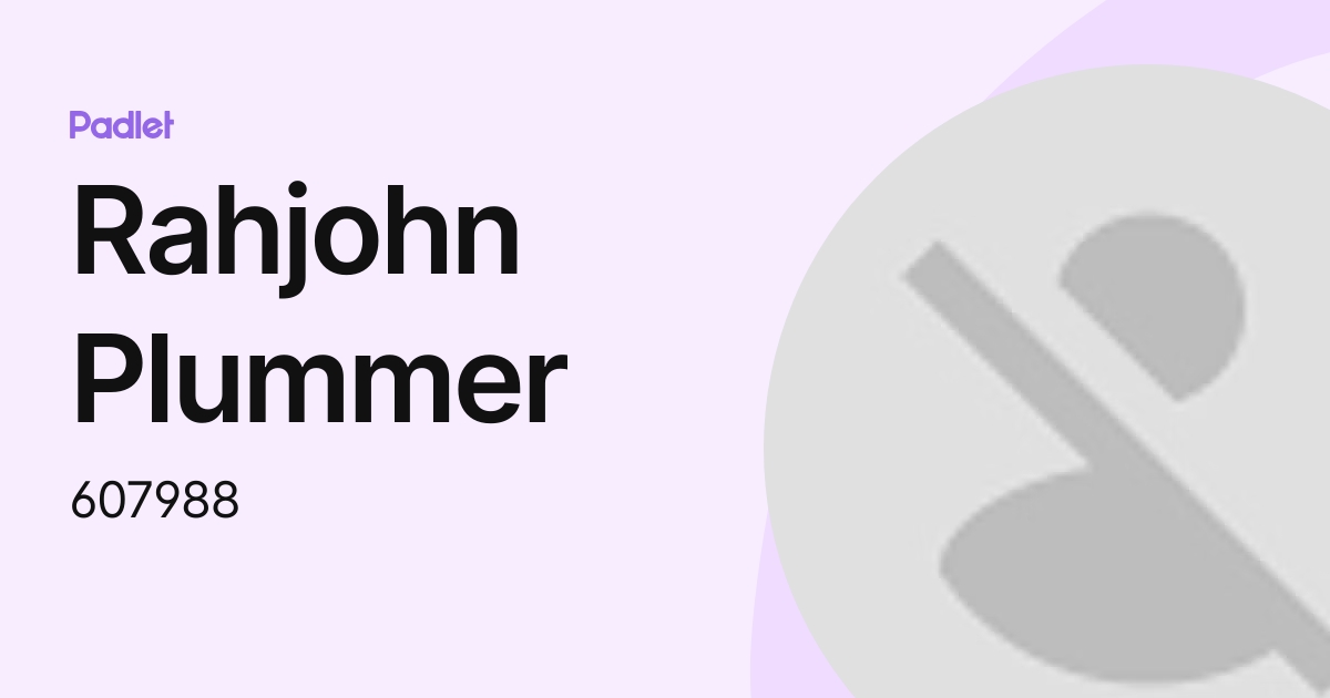 Rahjohn Plummer (607988) profile | Padlet