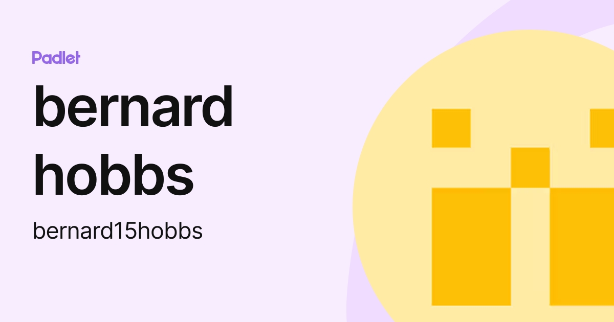 bernard hobbs (bernard15hobbs) profile | Padlet
