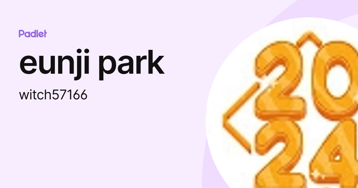 eunji park (witch57166) profile | Padlet