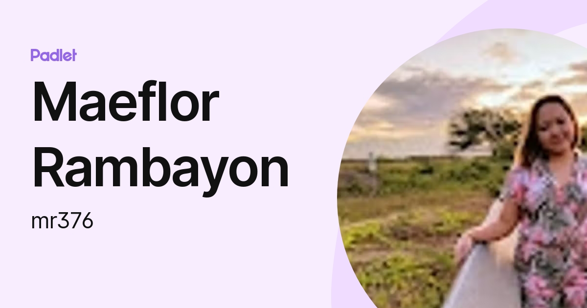 Maeflor Rambayon (mr376) profile | Padlet