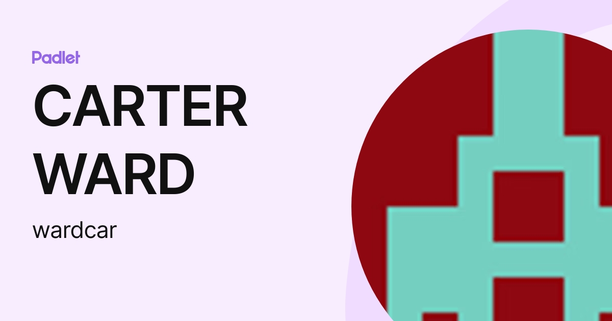 CARTER WARD (wardcar) profile | Padlet