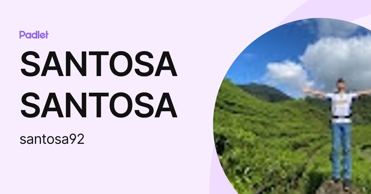 SANTOSA SANTOSA (santosa92) profile | Padlet