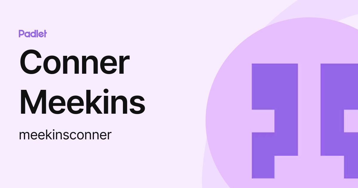 Conner Meekins (meekinsconner) profile | Padlet