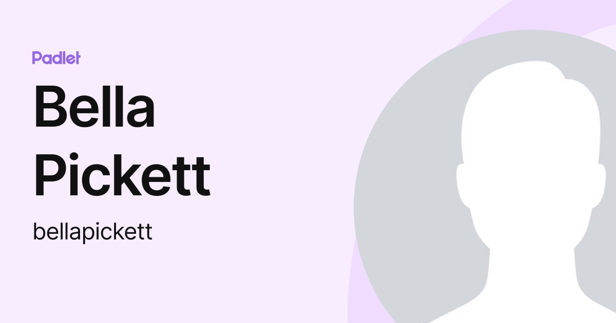 Bella Pickett (bellapickett) profile | Padlet