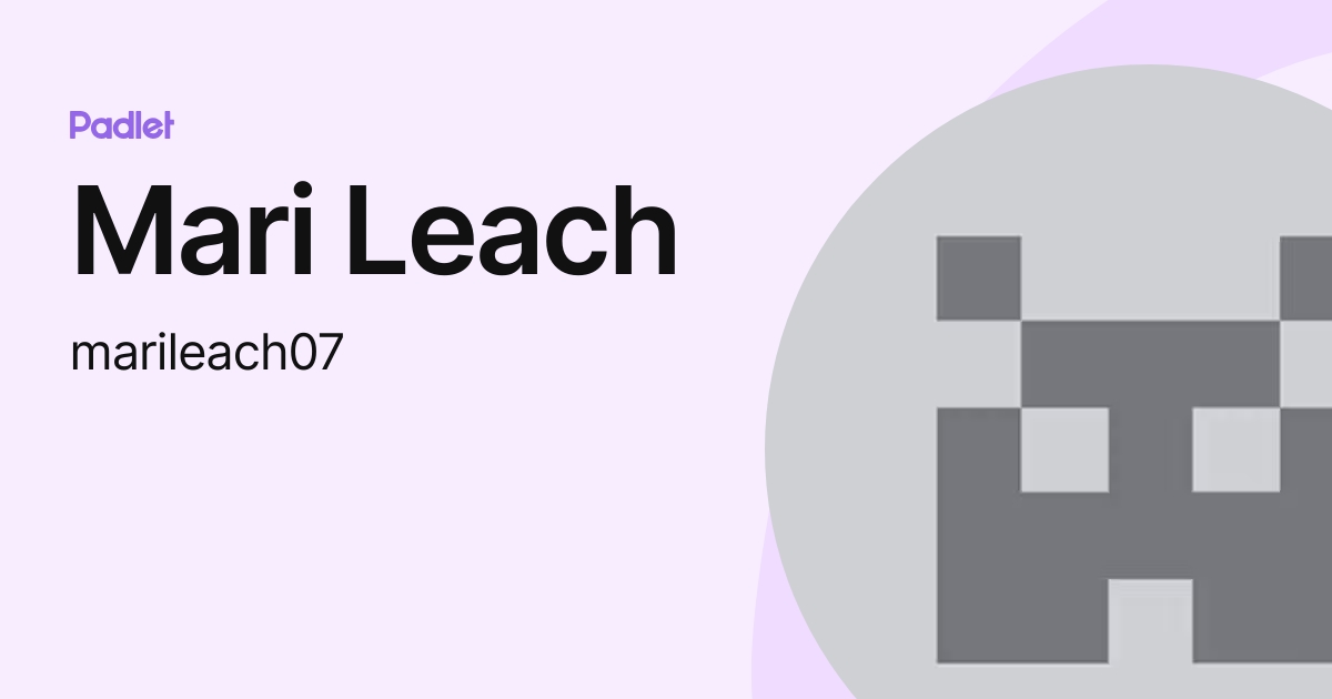 Mari Leach (marileach07) profile | Padlet