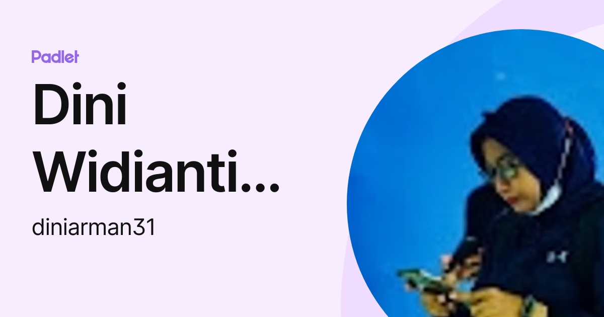 Dini Widianti Arman (diniarman31) profile | Padlet
