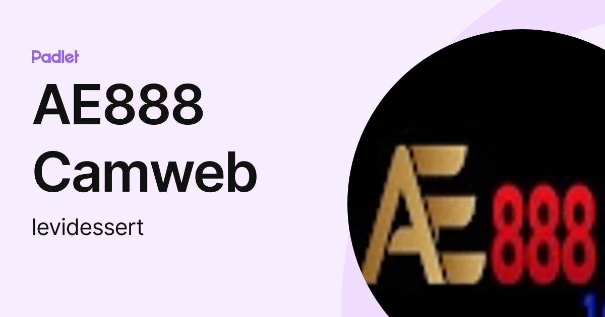 AE888 Camweb (levidessert) profile | Padlet