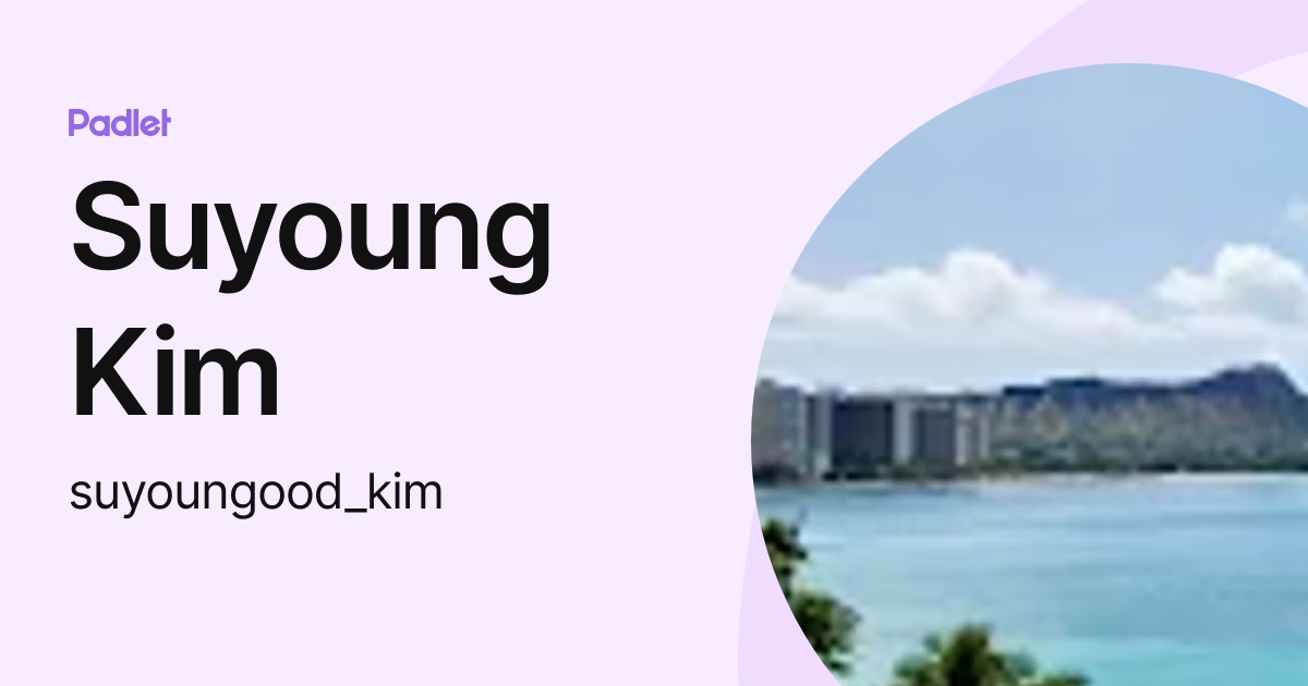 Suyoung Kim (suyoungood_kim) profile | Padlet