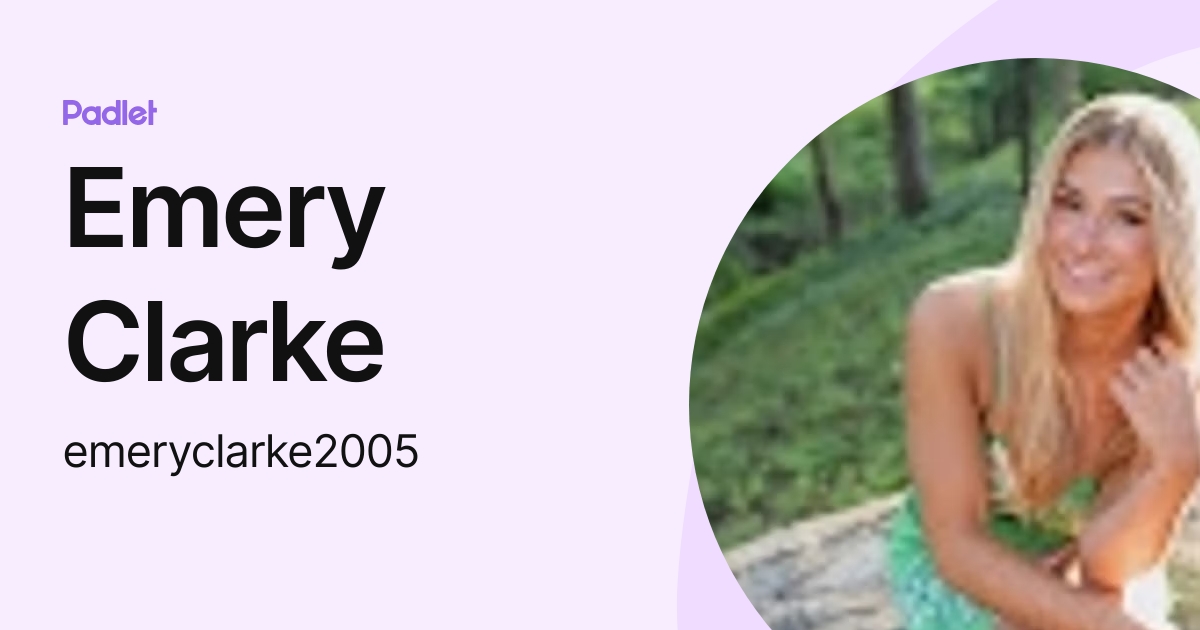 Emery Clarke (emeryclarke2005) profile | Padlet