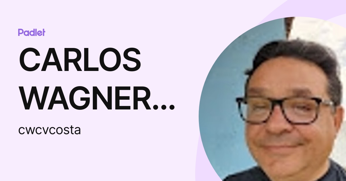 CARLOS WAGNER COSTA VASCONCELOS (cwcvcosta) profile | Padlet