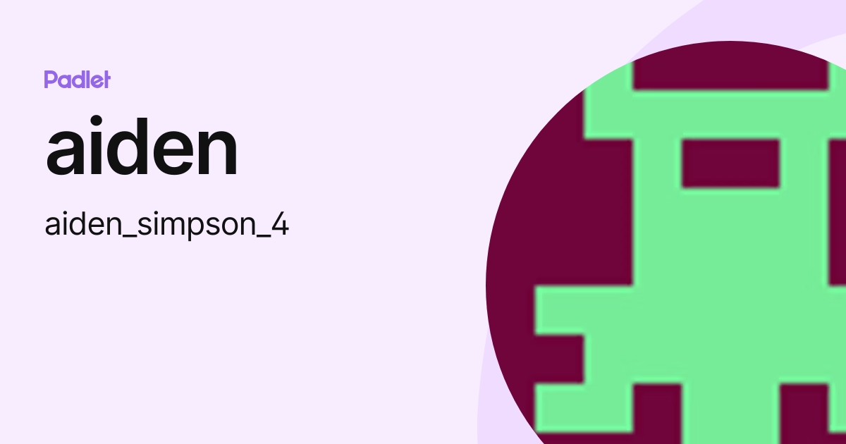 aiden (aiden_simpson_4) profile | Padlet