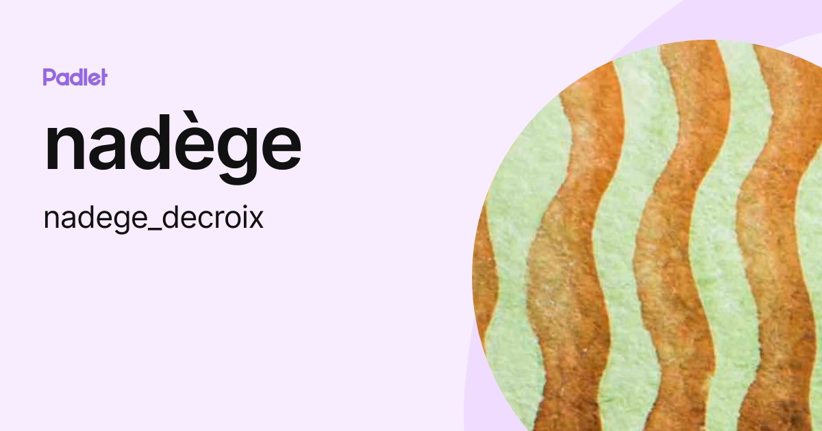 Profil de nadège (nadege_decroix) | Padlet