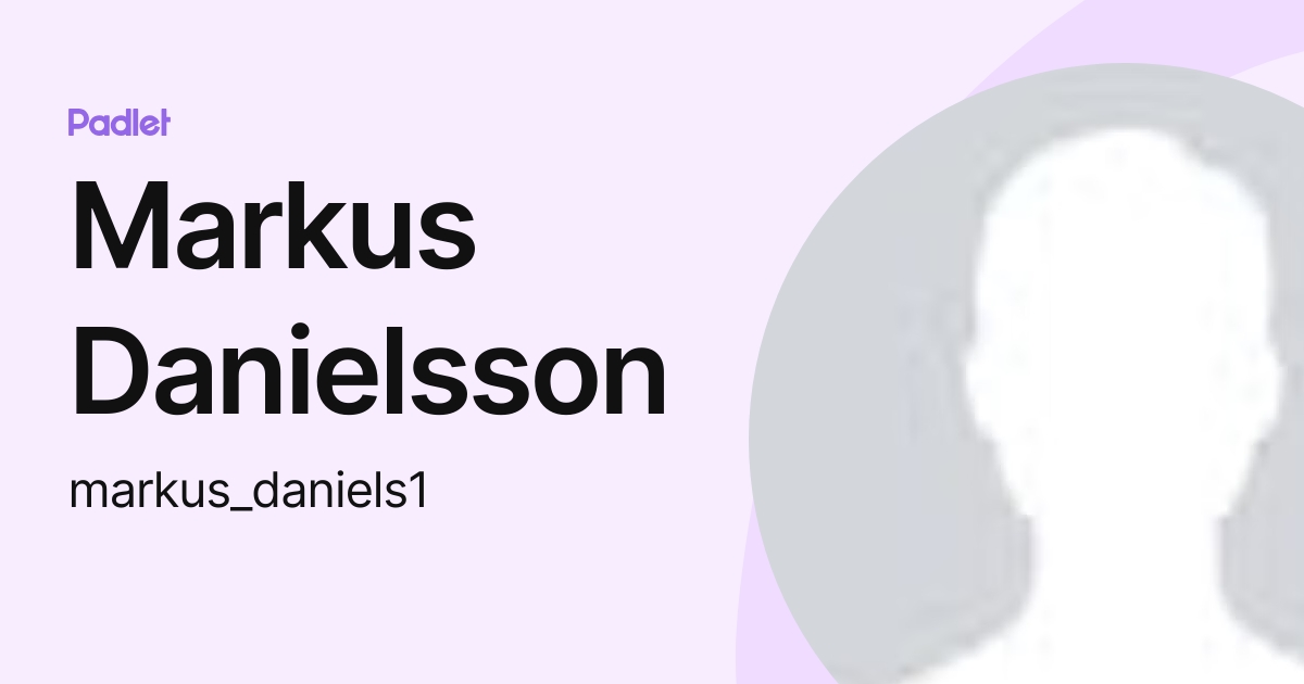 Markus Danielsson (markus_daniels1) profile | Padlet