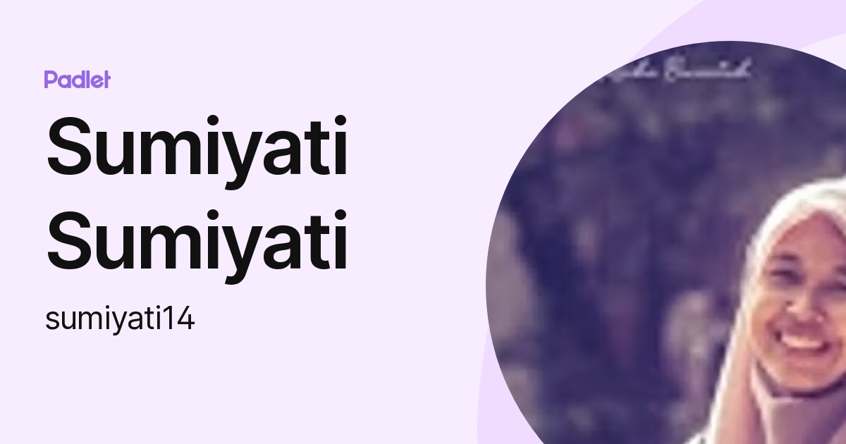 Sumiyati Sumiyati (sumiyati14) profile | Padlet