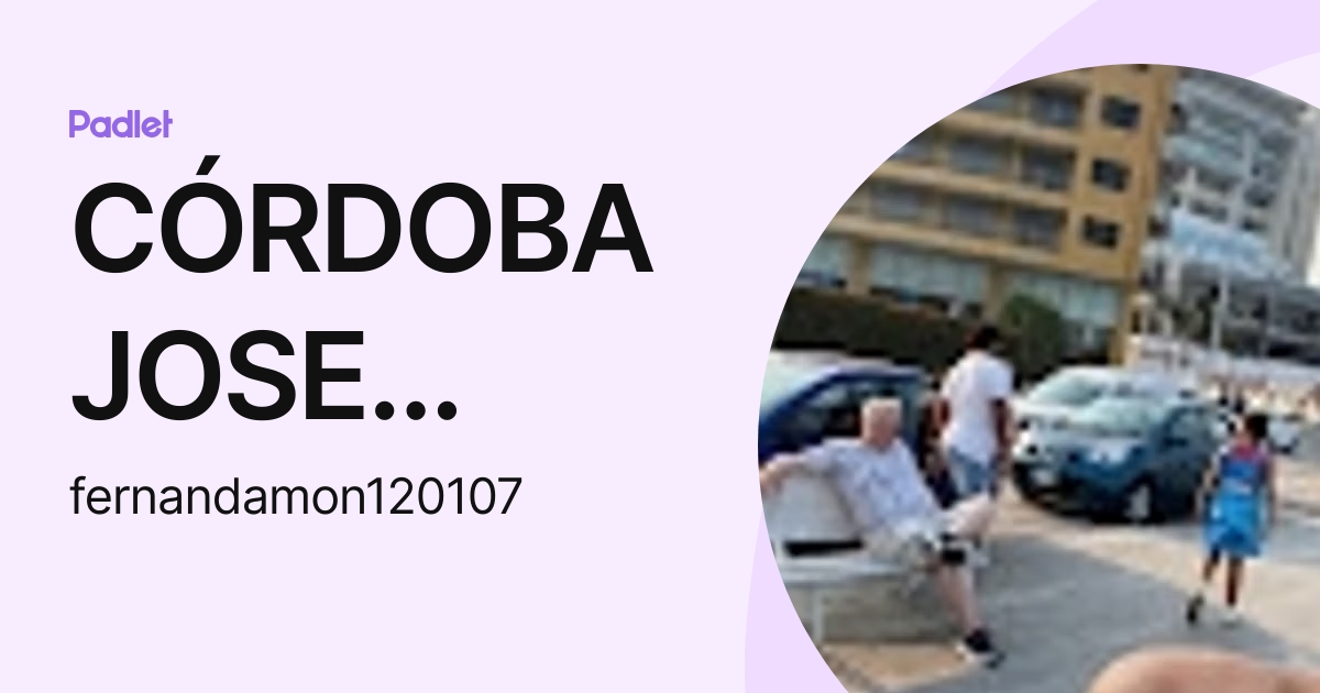 CÓRDOBA JOSE FERNANDA MONSERRAT (fernandamon120107) profile | Padlet