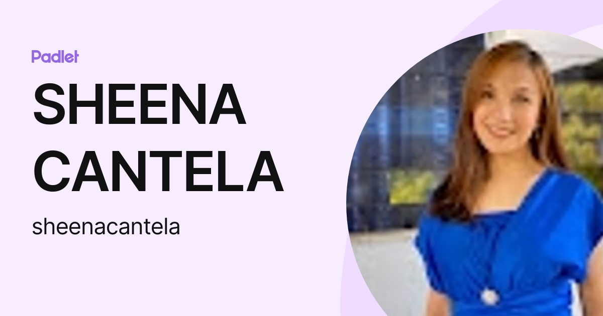 SHEENA CANTELA (sheenacantela) profile | Padlet