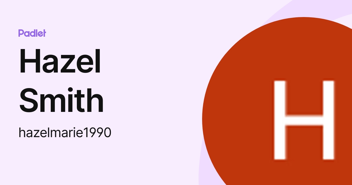 Hazel Smith (hazelmarie1990) profile | Padlet