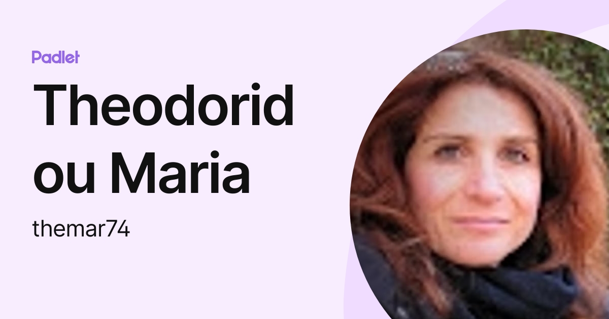Theodoridou Maria (themar74) profile | Padlet