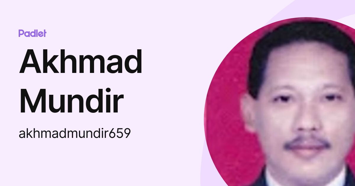 Akhmad Mundir (akhmadmundir659) profile | Padlet