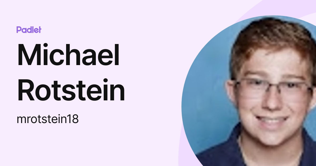 Michael Rotstein (mrotstein18) profile | Padlet