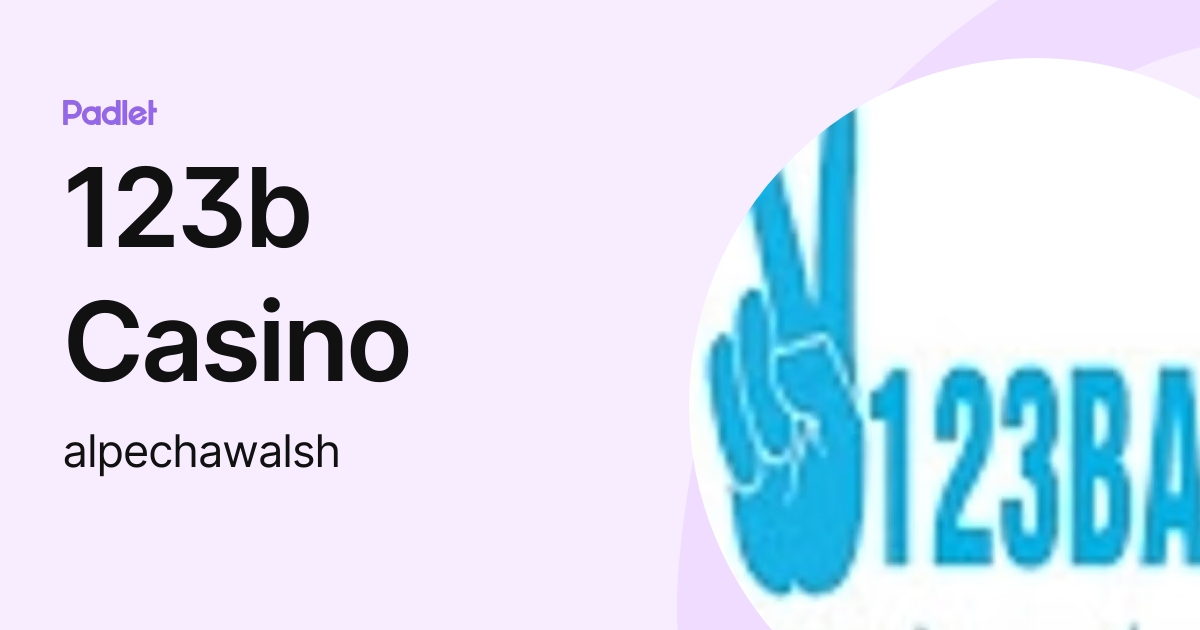123b Casino (alpechawalsh) profile | Padlet