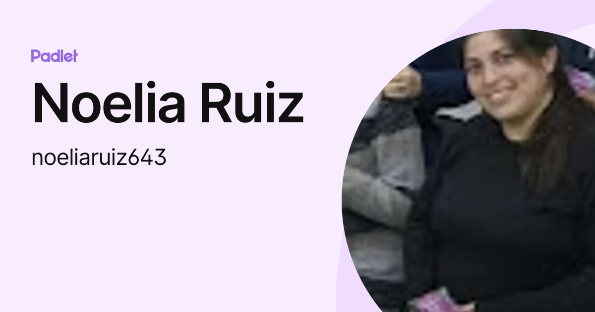 Noelia Ruiz (noeliaruiz643) profile | Padlet