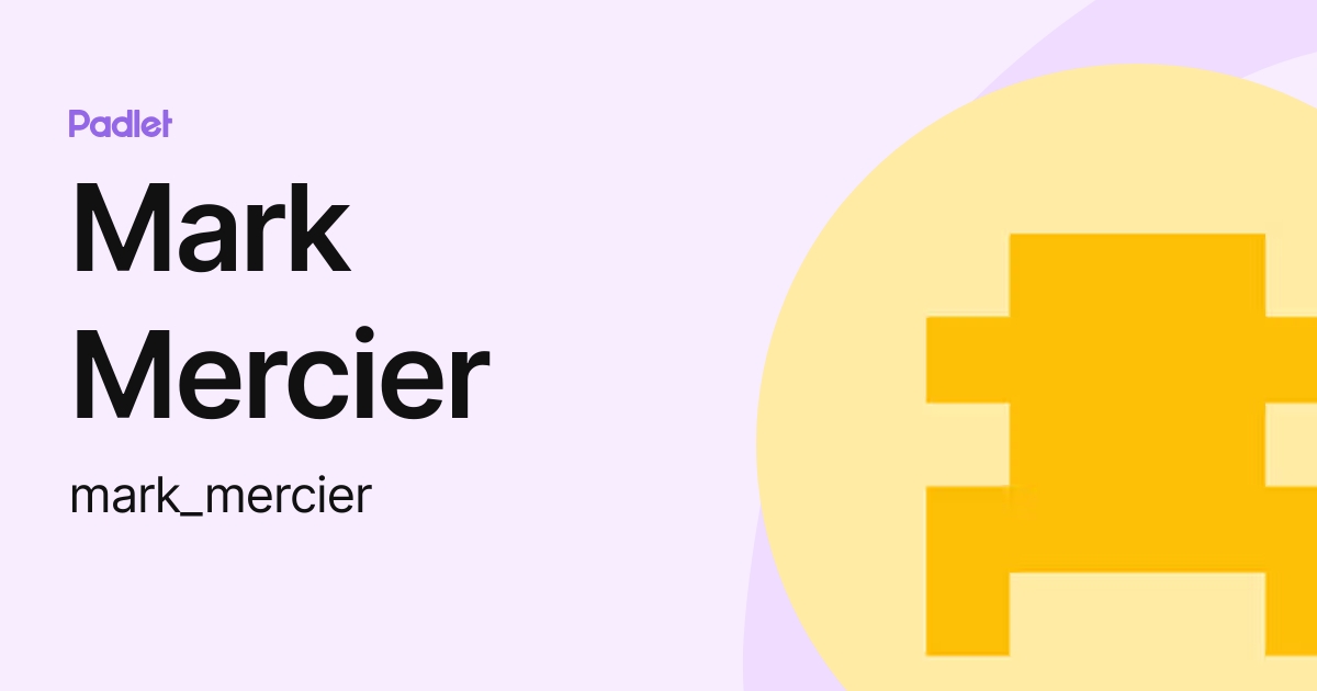 Mark Mercier (mark_mercier) profile | Padlet