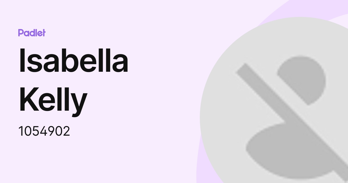Isabella Kelly (1054902) profile | Padlet