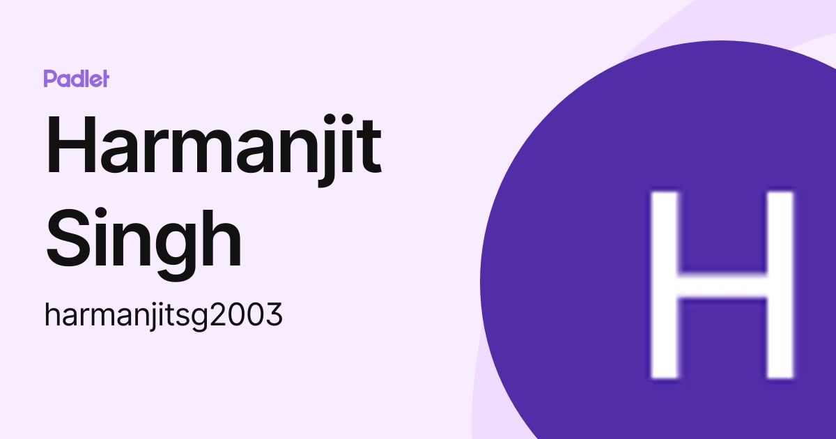Harmanjit Singh (harmanjitsg2003) profile | Padlet