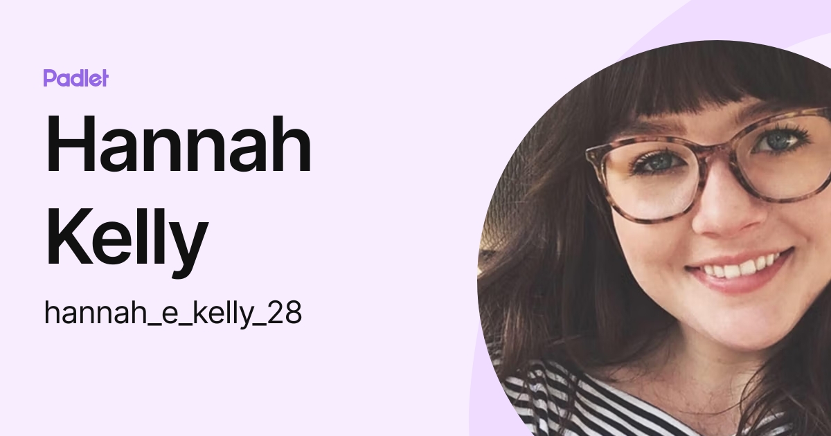 Hannah Kelly (hannah_e_kelly_28) profile | Padlet