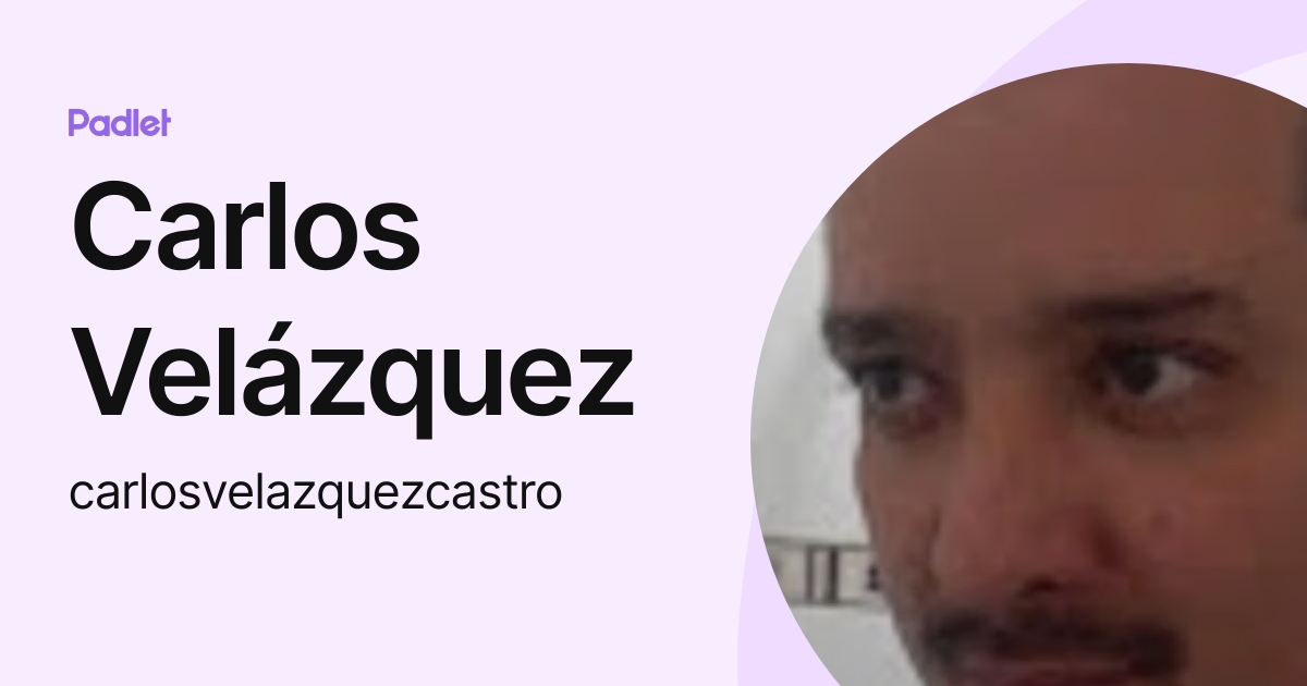 Carlos Velázquez (carlosvelazquezcastro) profile | Padlet