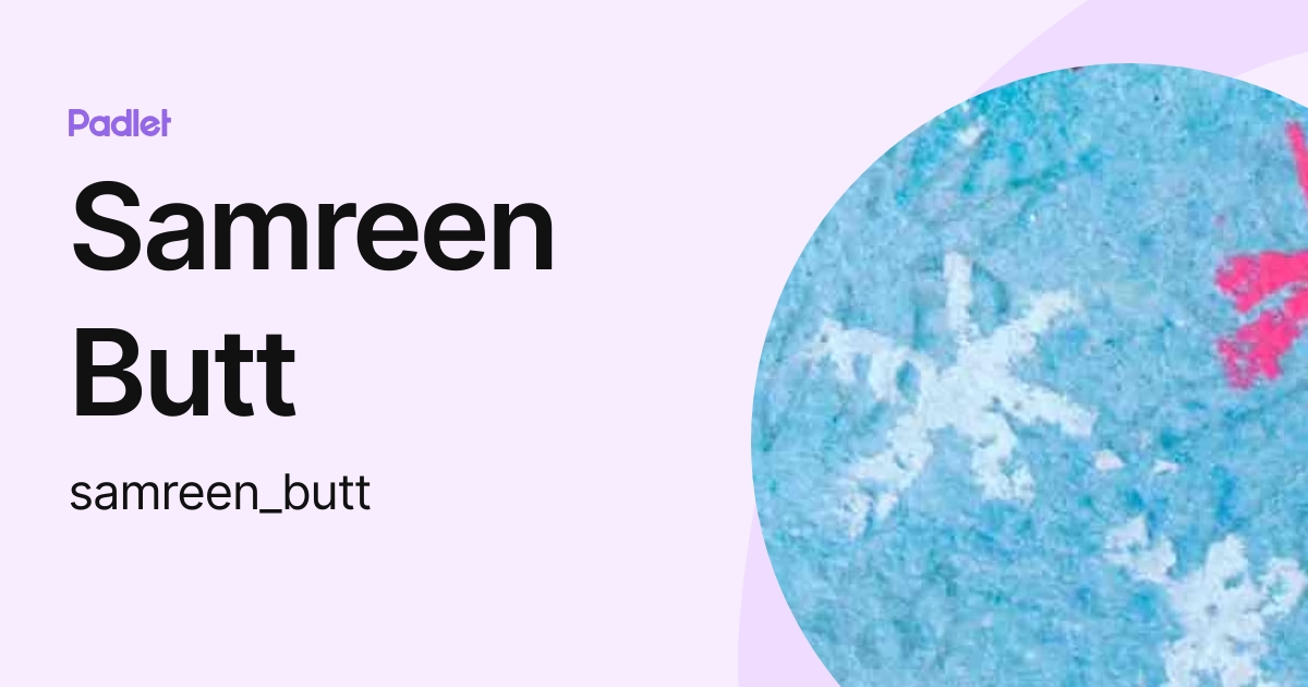 Samreen Butt (samreen_butt) profile | Padlet