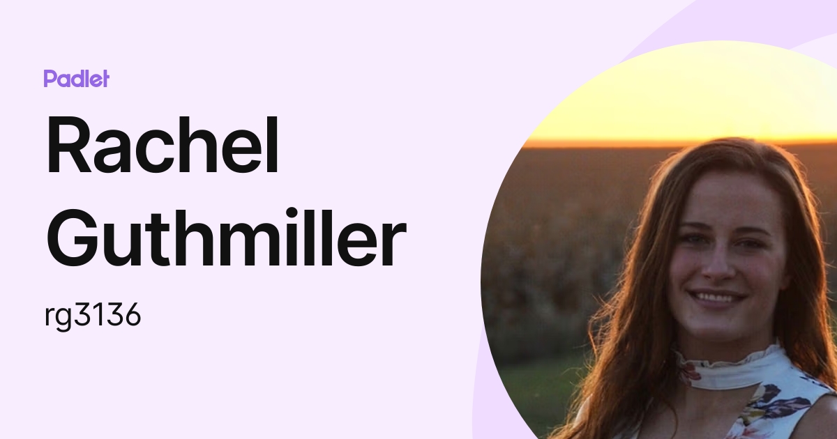 Rachel Guthmiller (rg3136) profile | Padlet
