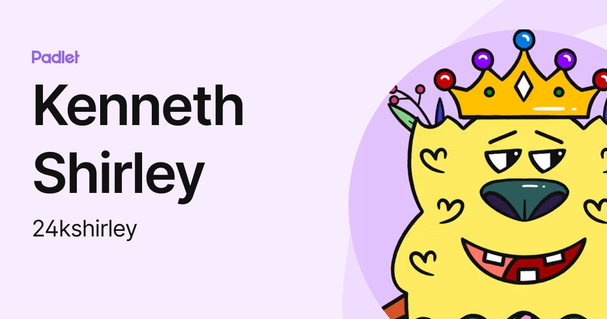 Kenneth Shirley (24kshirley) profile | Padlet