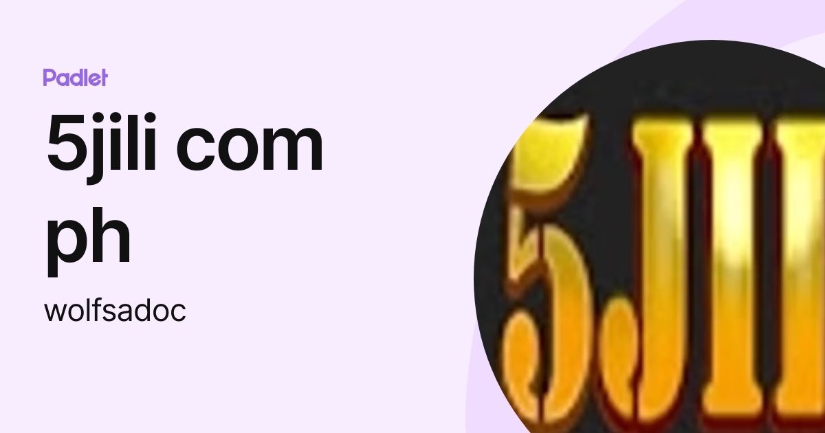 5jili com ph (wolfsadoc) profile | Padlet