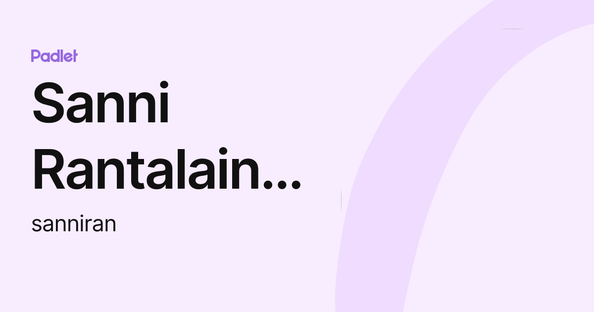 Sanni Rantalainen Sanniran Profile Padlet
