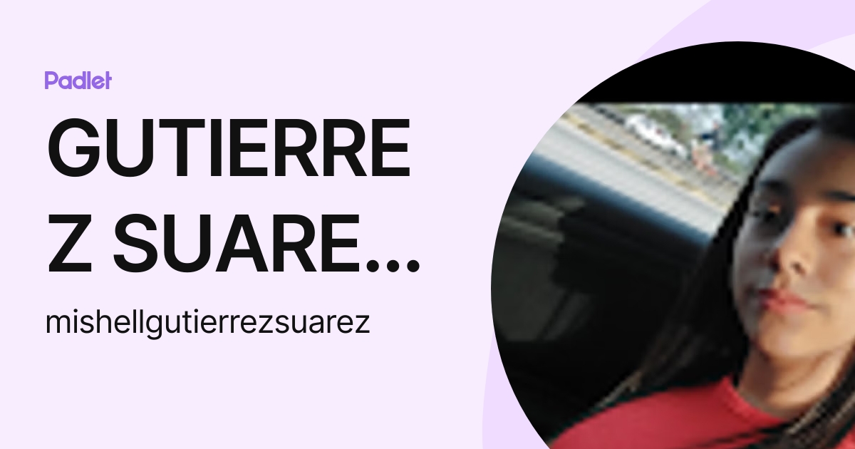 GUTIERREZ SUAREZ MISHELL DOMINIK UEM2200273 (mishellgutierrezsuarez) profile | Padlet