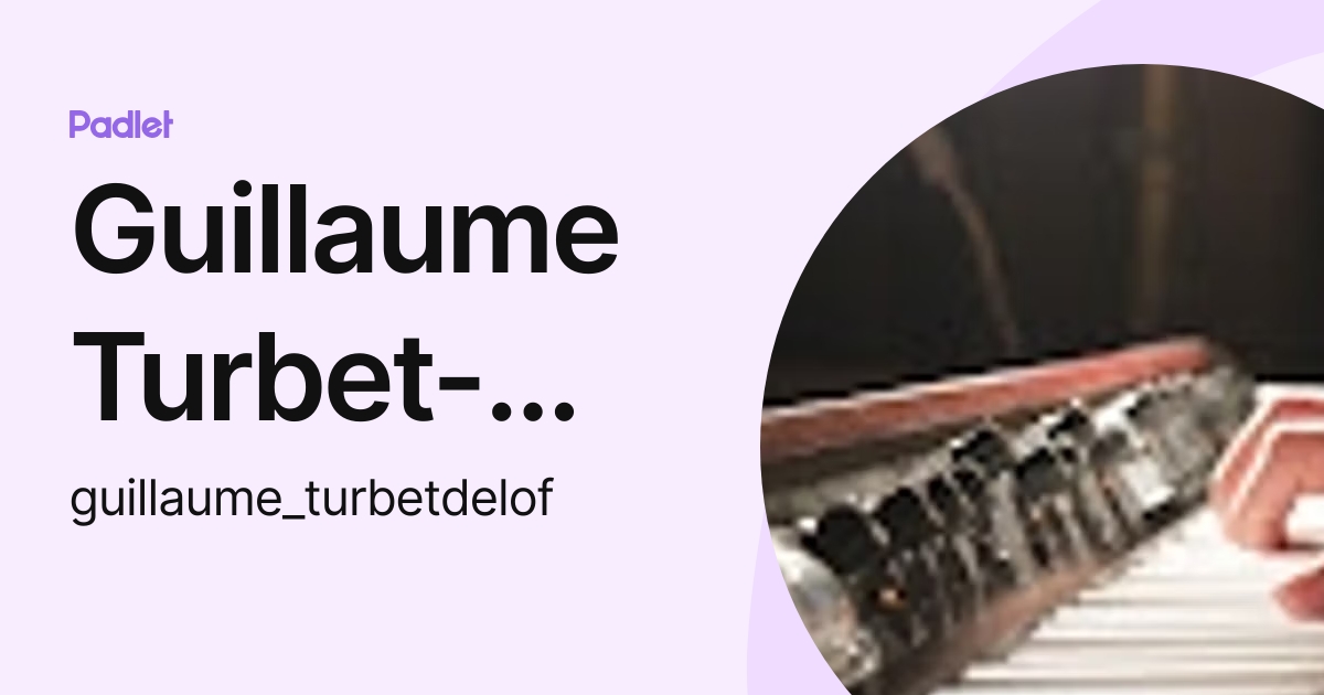 Guillaume Turbet-Delof (guillaume_turbetdelof) profile | Padlet