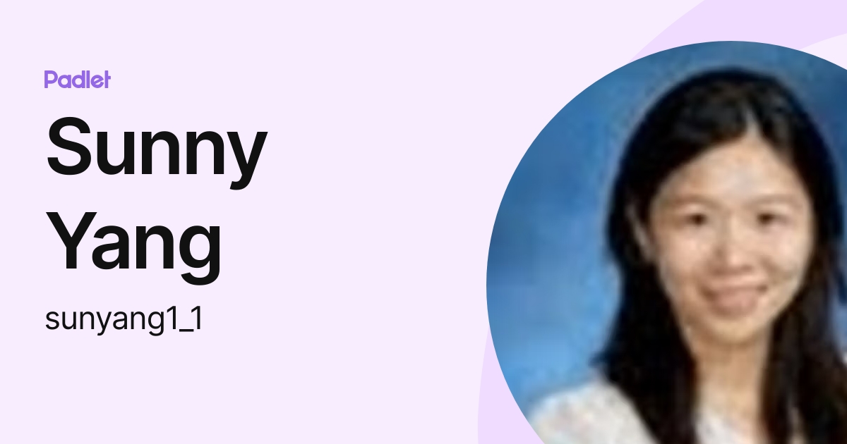 Sunny Yang (sunyang3) profile | Padlet